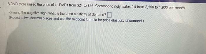 Solved ADVD store raised the price of its DVDs from $24 to | Chegg.com
