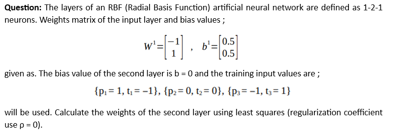 Solved Question: The layers of an RBF (Radial Basis | Chegg.com