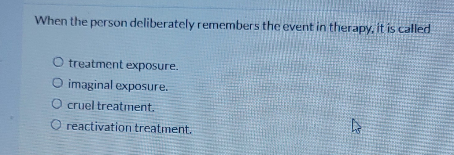 Solved When the person deliberately remembers the event in | Chegg.com