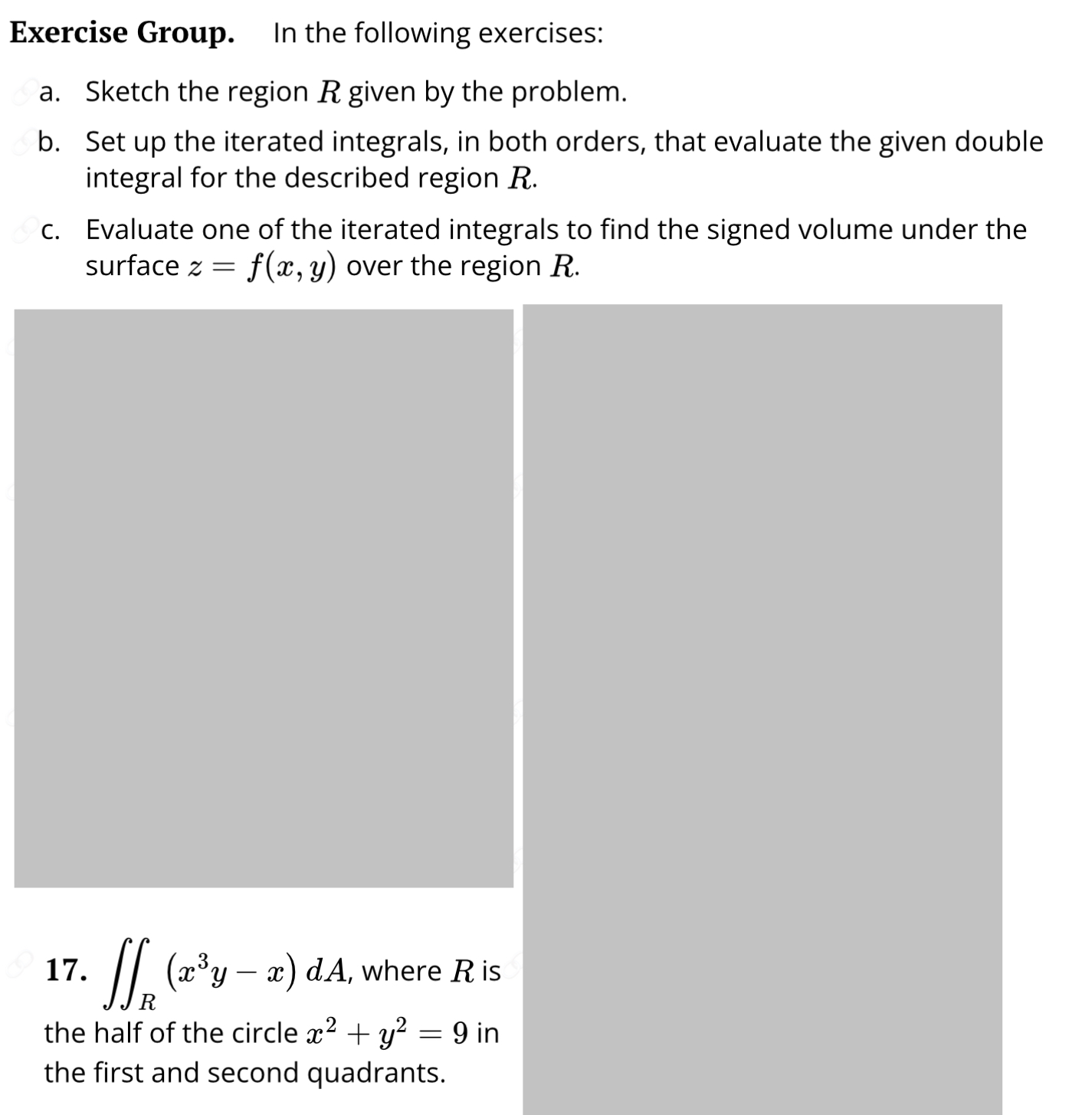 Solved ∬R(x3y-x)dA, ﻿where R ﻿isthe half of the circle | Chegg.com