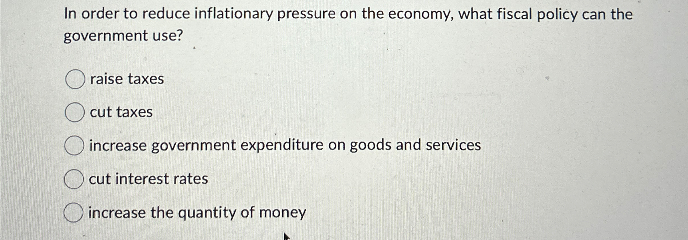 Solved In order to reduce inflationary pressure on the | Chegg.com
