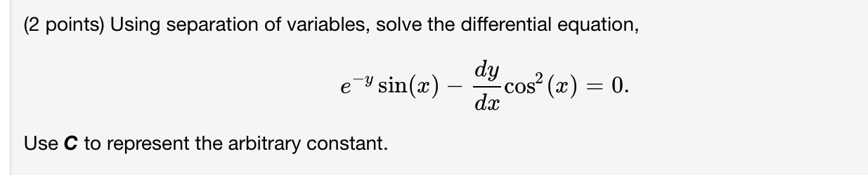 Solved (2 ﻿points) ﻿Using separation of variables, solve the | Chegg.com