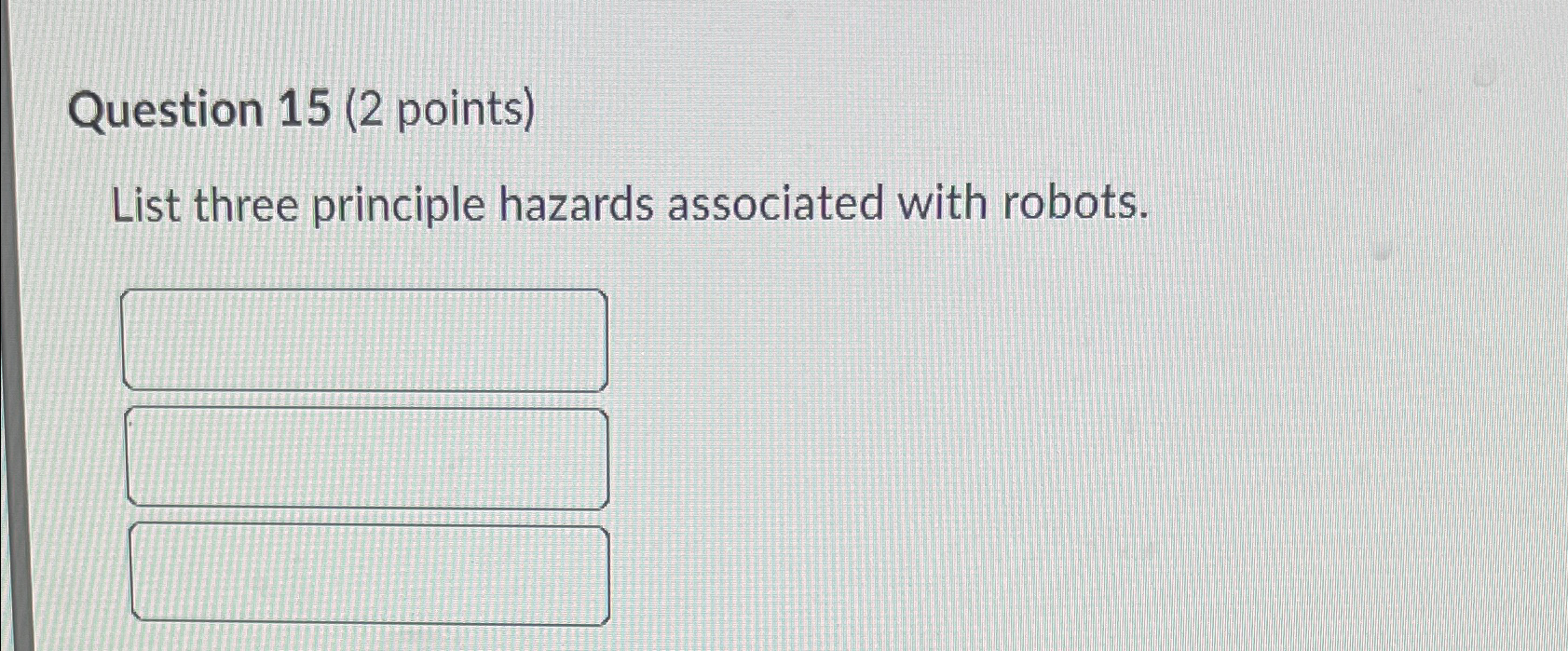 Solved Question 15 (2 points)List three principle hazards | Chegg.com Solved Question 15 (2 points)List three principle hazards | Chegg.com