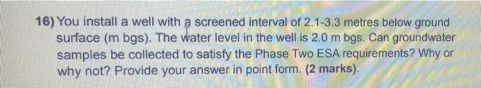 Solved 16) You install a well with a screened interval of | Chegg.com