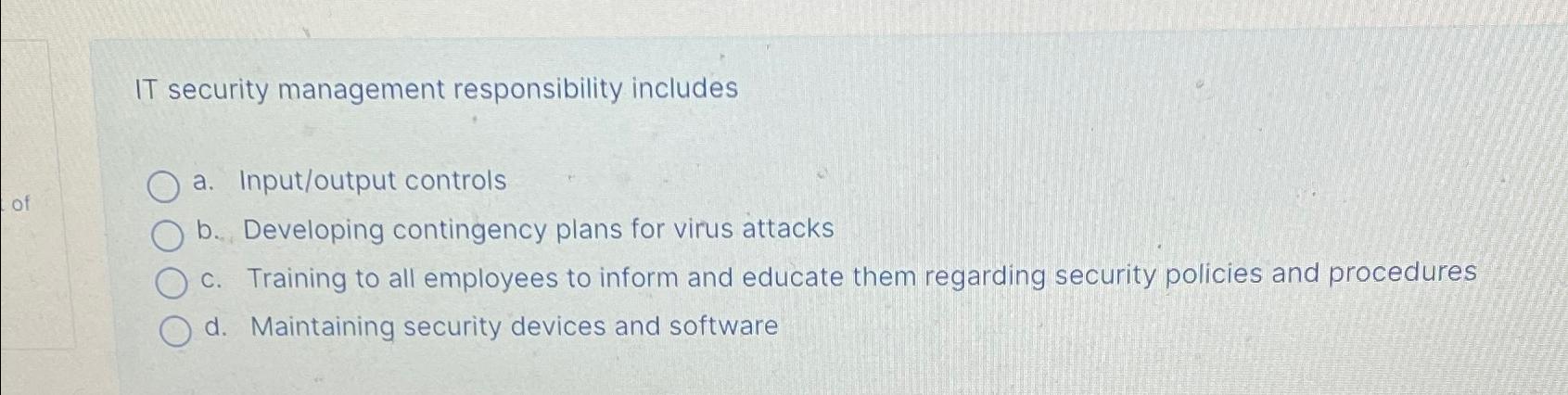 IT security management responsibility includesa. | Chegg.com