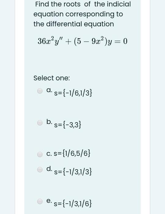 Solved Find the roots of the indicial equation corresponding | Chegg.com