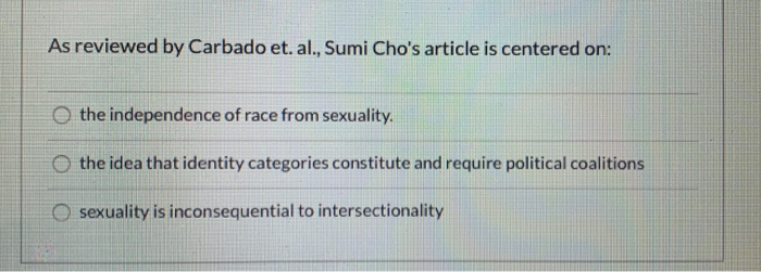 Solved As reviewed by Carbado et. al., Sumi Cho's article is | Chegg.com