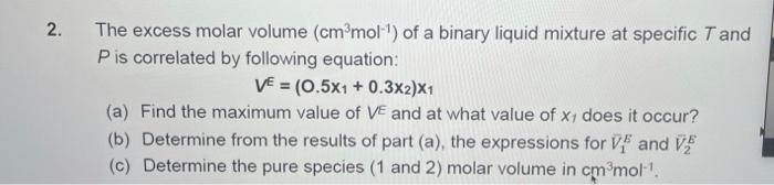 Solved 2. The excess molar volume (cm’mol-') of a binary | Chegg.com