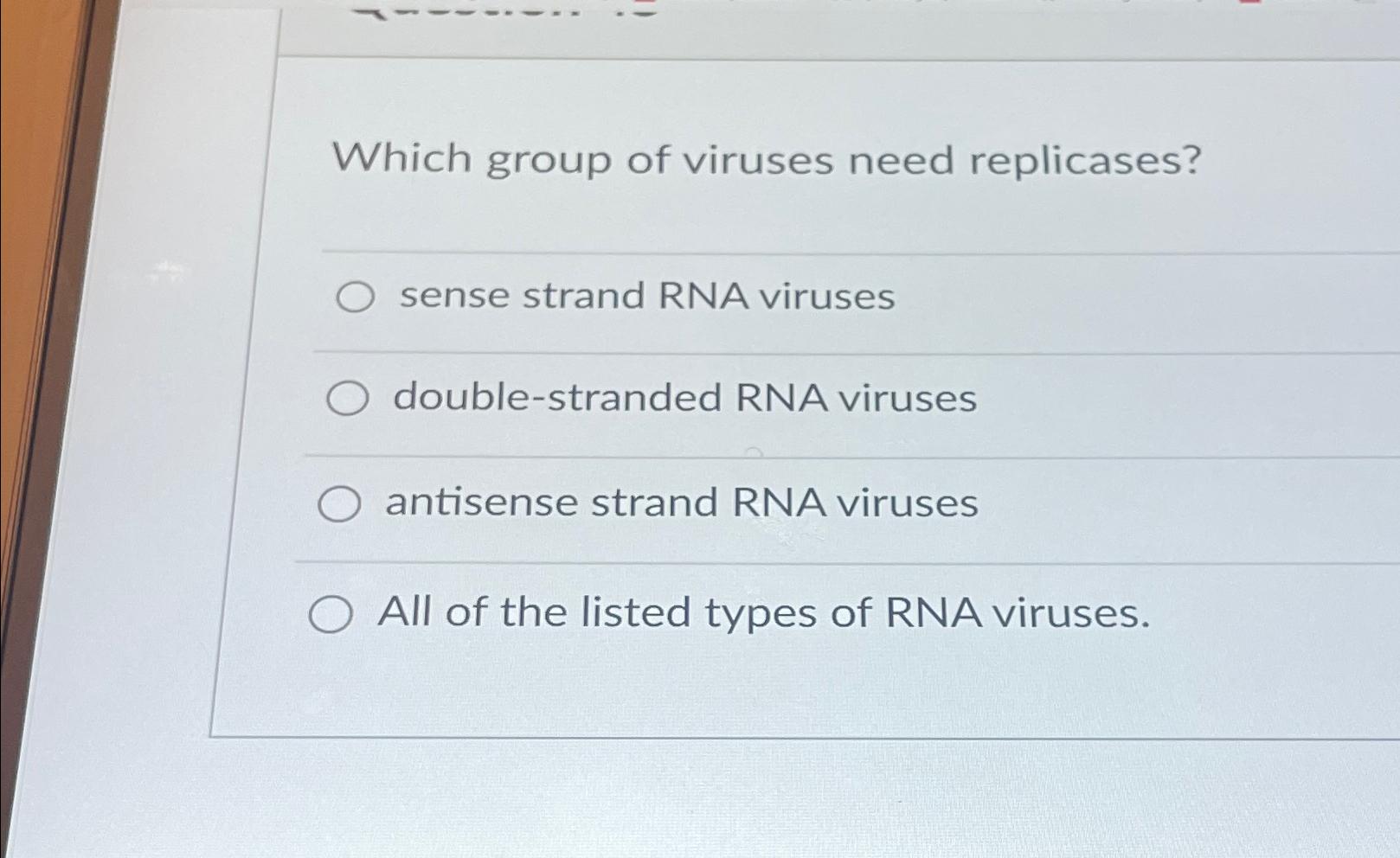 Solved Which group of viruses need replicases?sense strand | Chegg.com