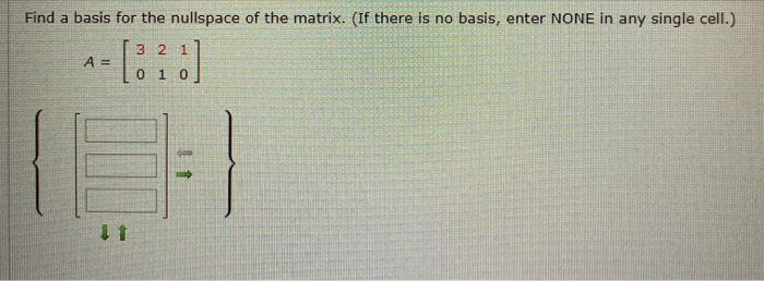Solved Find a basis for the nullspace of the matrix. (If | Chegg.com