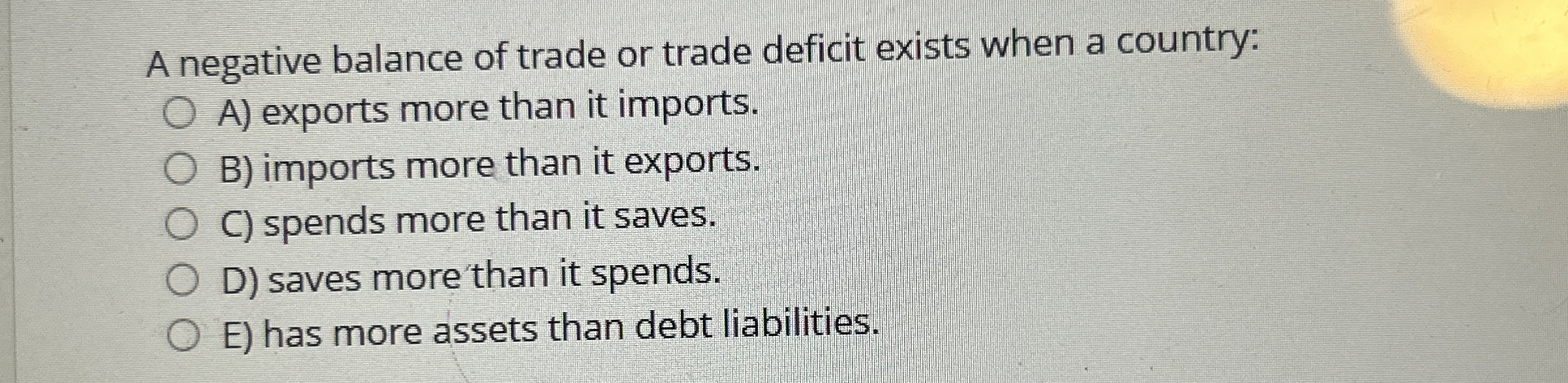Solved A negative balance of trade or trade deficit exists | Chegg.com