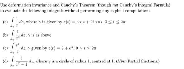 Solved Use deformation invariance and Cauchy's Theorem | Chegg.com