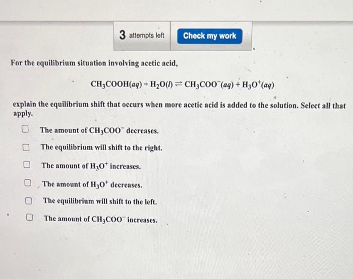 Solved For the equilibrium situation involving acetic acid, | Chegg.com