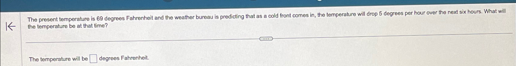 Solved The present temperature is 69 ﻿degrees Fahrenheit and | Chegg.com