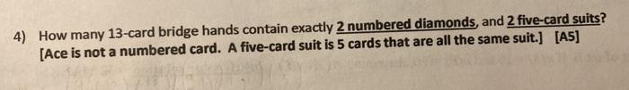 Solved 4) How many 13-card bridge hands contain exactly 2 | Chegg.com