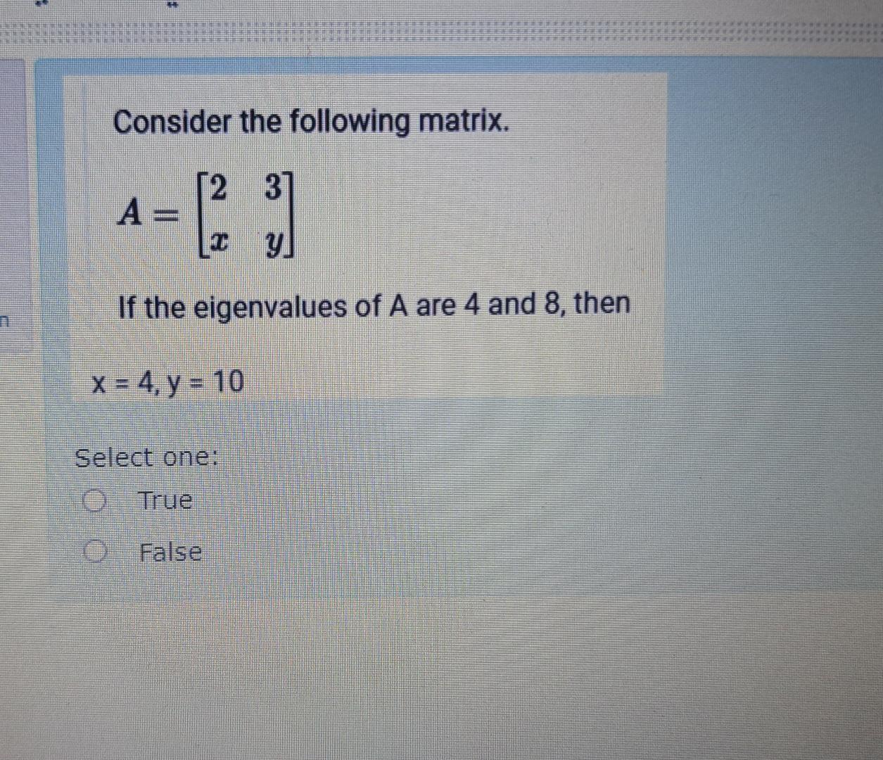 Solved Consider the following matrix.A=[23xy]If the | Chegg.com