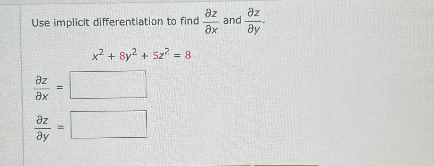 Solved Use implicit differentiation to find delzdelx ﻿and | Chegg.com