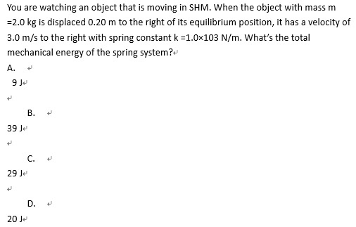 Solved You are watching an object that is moving in SHM. | Chegg.com