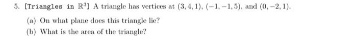 Solved 5. [Triangles in R3] A triangle has vertices at | Chegg.com