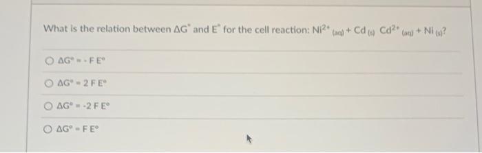 Solved What is the relation between ΔG′′ and E∗ for the cell | Chegg.com