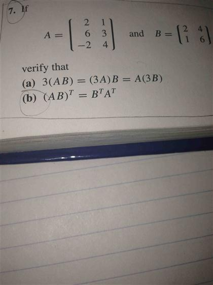 Solved If A = [2 1 6 3 -2 4] and B = [2 4 1 6] verify | Chegg.com