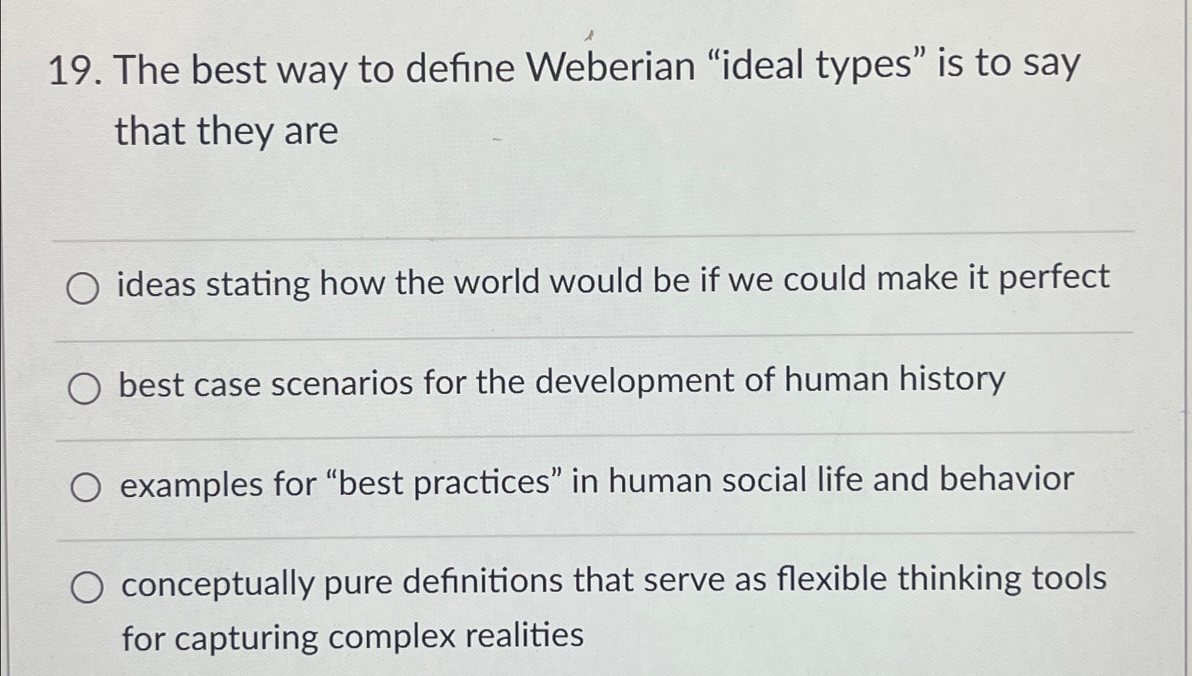 Solved The best way to define Weberian "ideal types" is to | Chegg.com