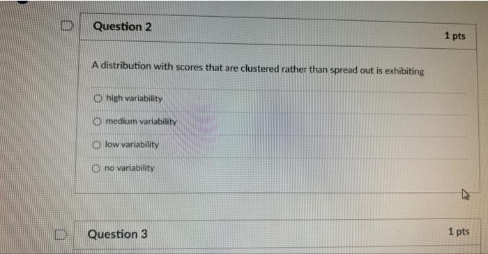 Solved A distribution with scores that are clustered rather | Chegg.com