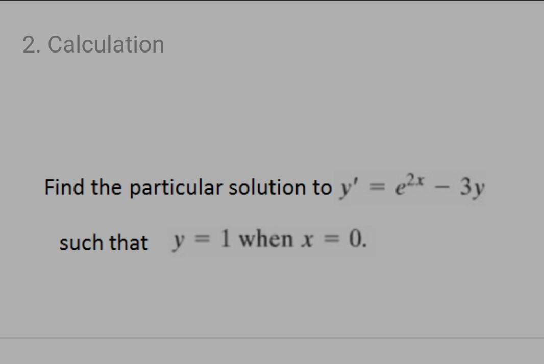 Solved 2. Calculation Find the particular solution to | Chegg.com