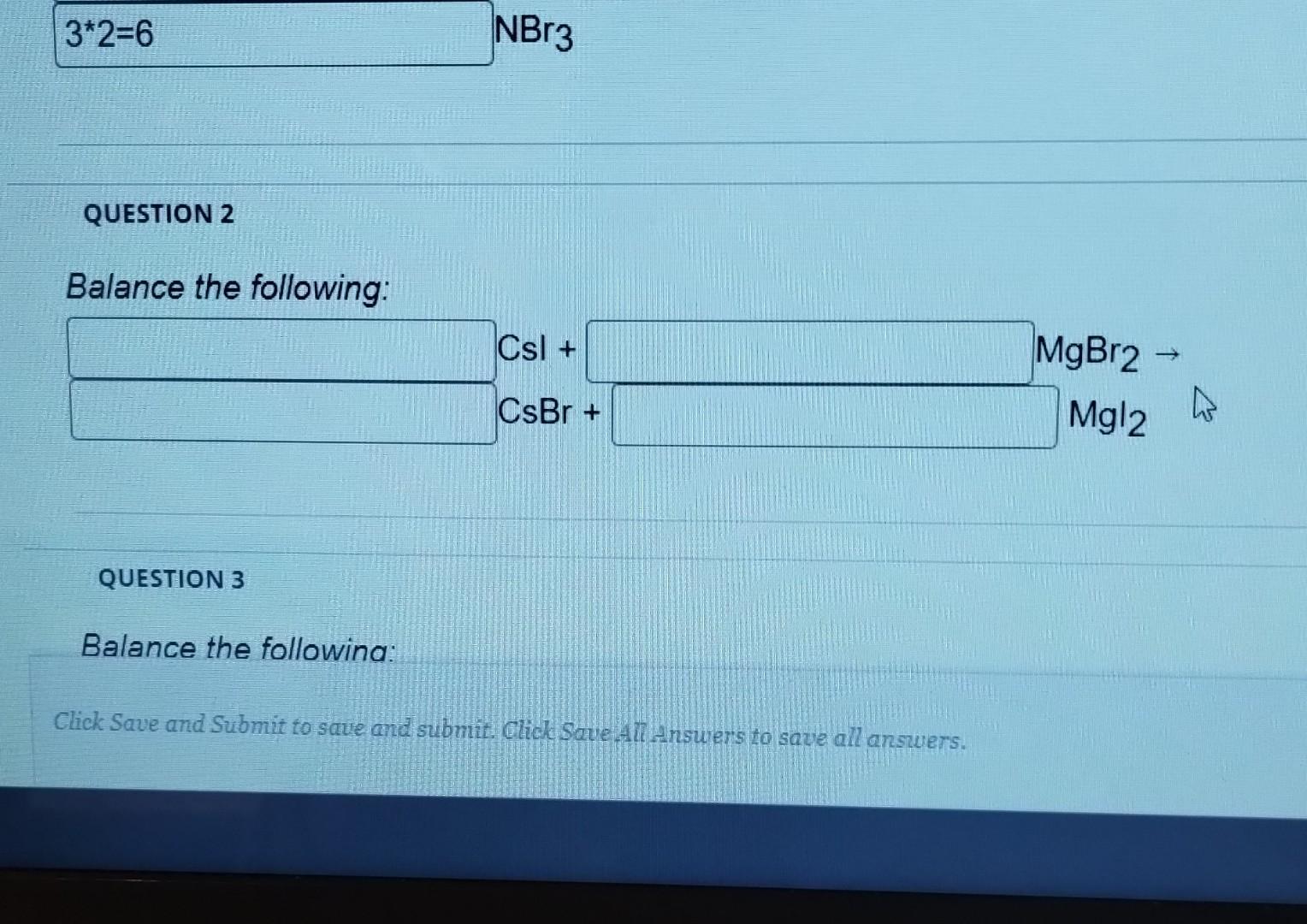 Solved QUESTION 2 Balance the following: CsI+CsBr+MgBr2→Mgl2 | Chegg.com