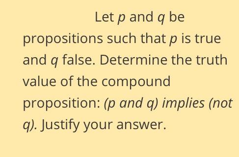 Solved Let p and q be propositions such that p is true and q | Chegg.com