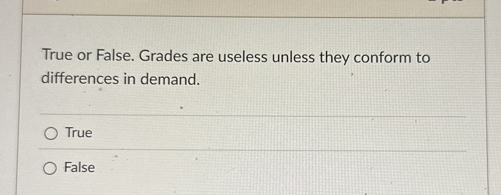 Solved True or False. Grades are useless unless they conform | Chegg.com