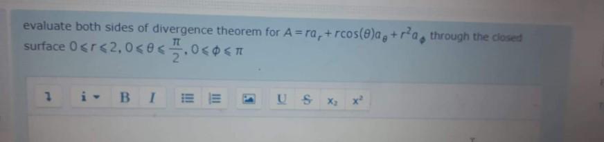 Solved evaluate both sides of divergence theorem for | Chegg.com