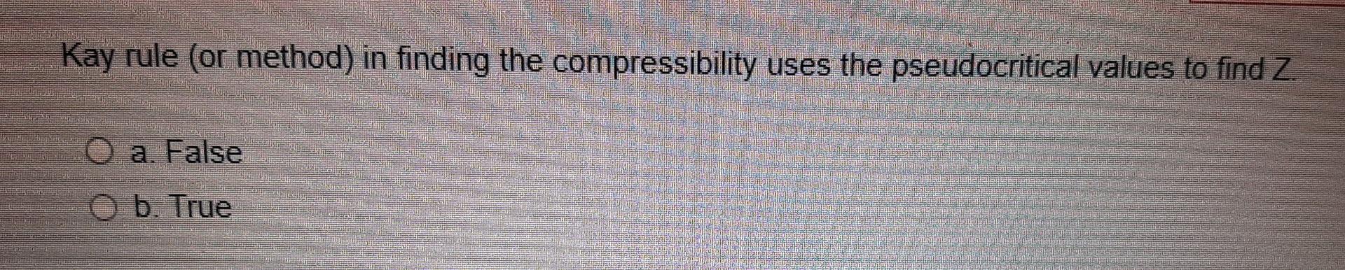 Solved Kay rule (or method) in finding the compressibility | Chegg.com
