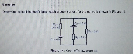 Solved ExerciseDetermine, using Kirchhoffs laws, each branch | Chegg.com