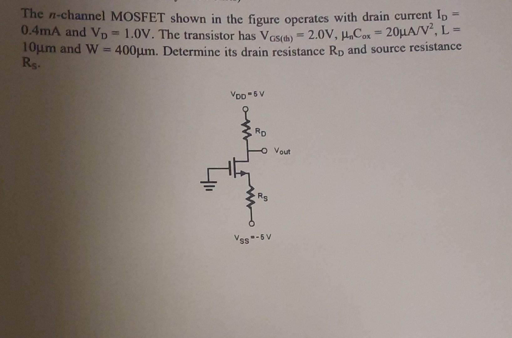 Solved The N Channel Mosfet Shown In The Figure Operates Chegg
