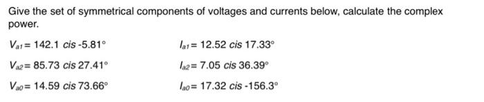 Solved Give the set of symmetrical components of voltages | Chegg.com