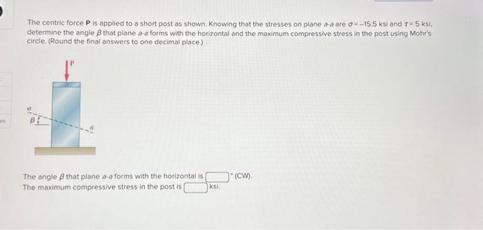 Solved The centric force P is applied to a short post as | Chegg.com