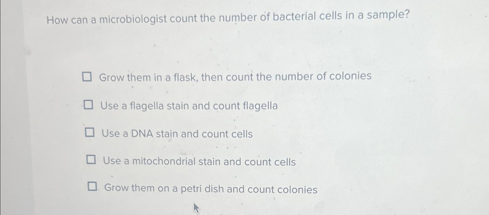 Solved How can a microbiologist count the number of | Chegg.com