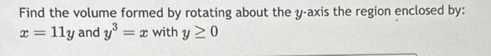 Solved Find the volume formed by rotating about the y-axis | Chegg.com