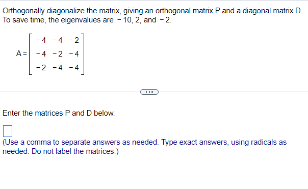 Solved Orthogonally diagonalize the matrix, giving an | Chegg.com