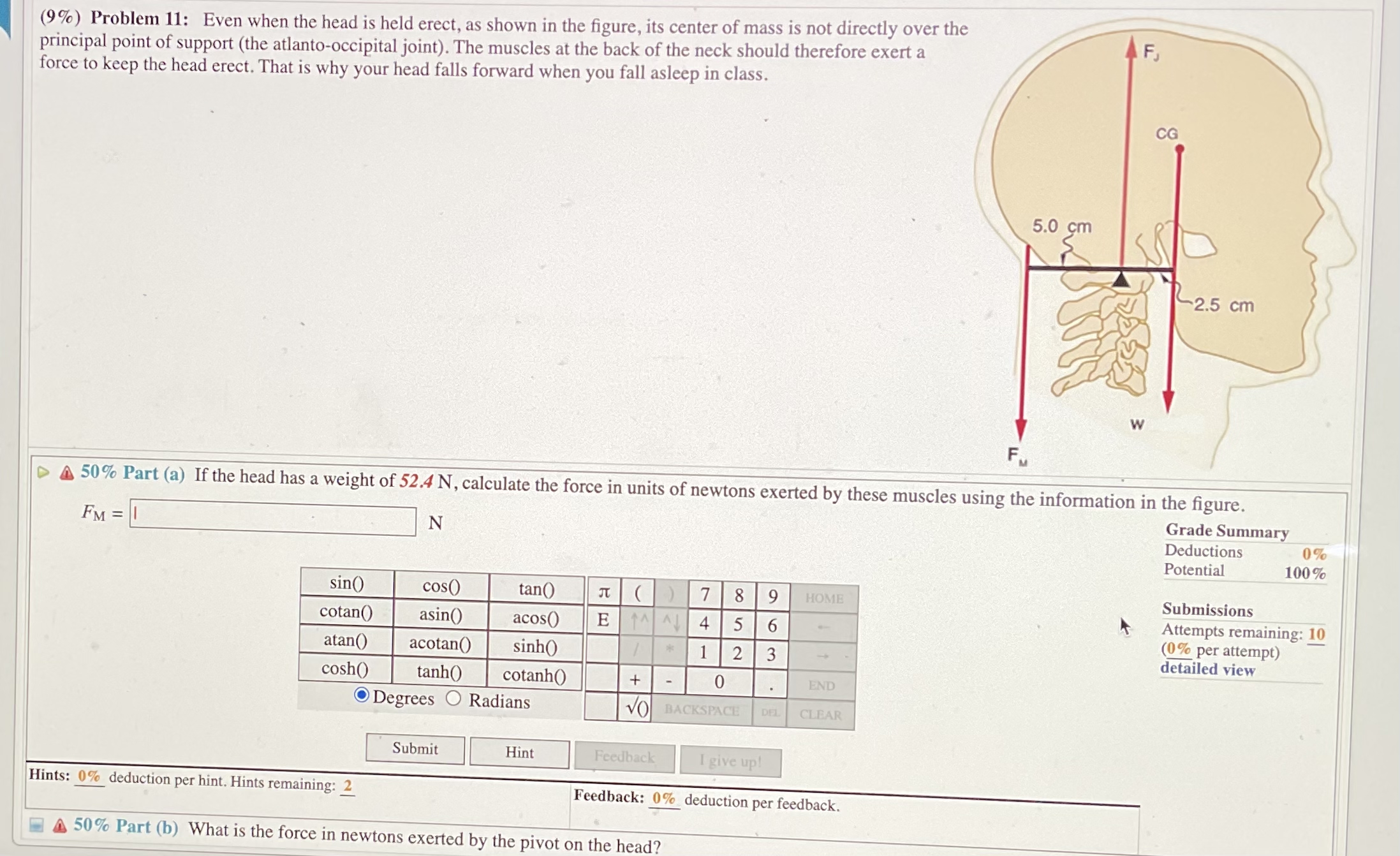 Solved (9%) ﻿Problem 11: Even when the head is held erect, | Chegg.com