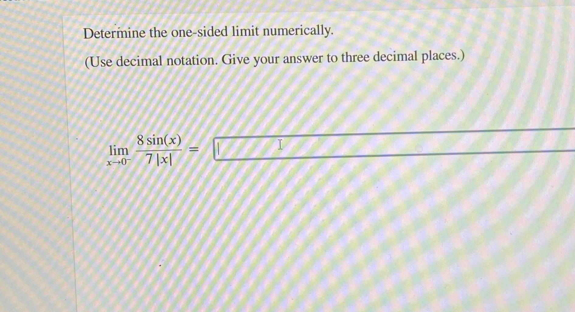 Solved Determine the one-sided limit numerically.(Use | Chegg.com