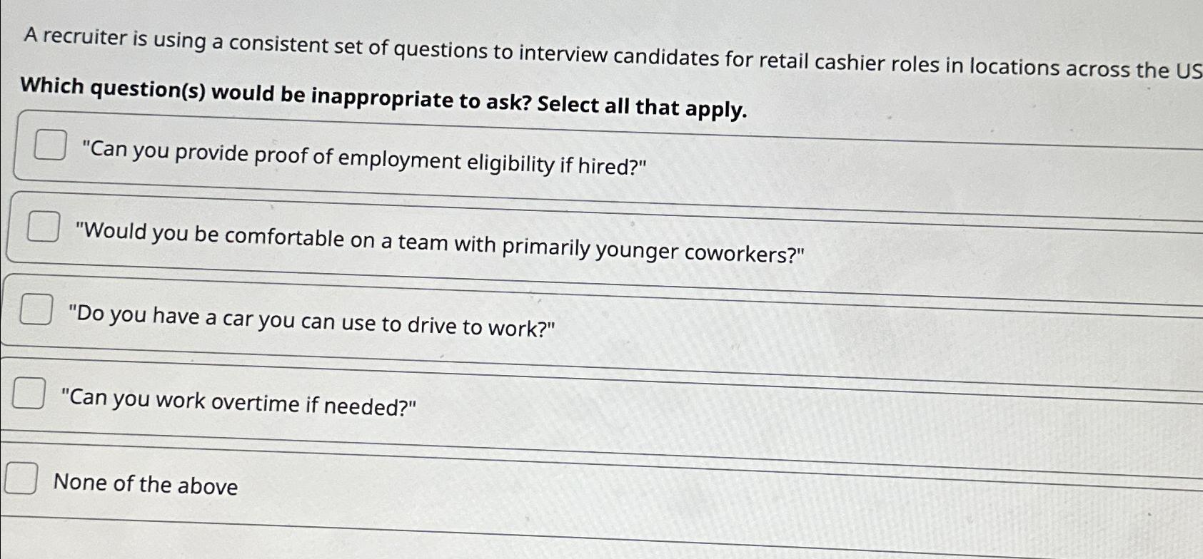 Solved A recruiter is using a consistent set of questions to | Chegg.com