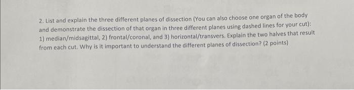 Solved 2. List and explain the three different planes of | Chegg.com