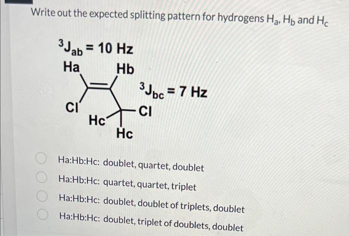 Solved Write out the expected splitting pattern for | Chegg.com
