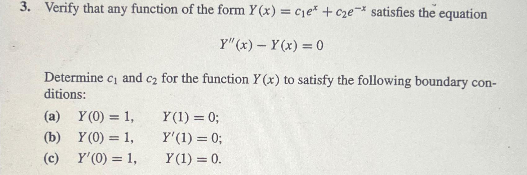 Solved Verify that any function of the form Y(x)=c1ex+c2e-x | Chegg.com