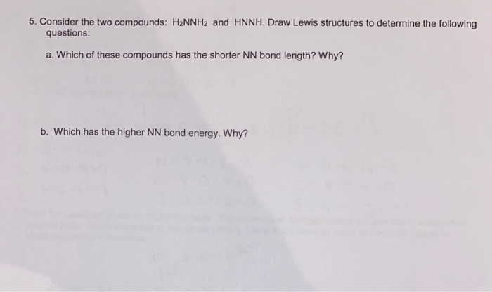Solved 5. Consider the two compounds: H2NNH2 and HNNH. Draw | Chegg.com
