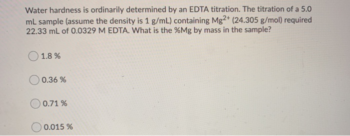 Solved Water Hardness is ordinarily determined by an EDTA | Chegg.com