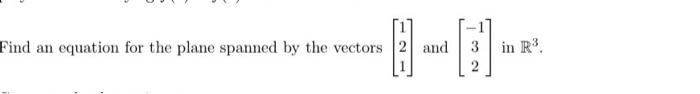 Solved Find an equation for the plane spanned by the vectors | Chegg.com