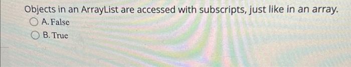 Solved Objects in an ArrayList are accessed with subscripts, | Chegg.com